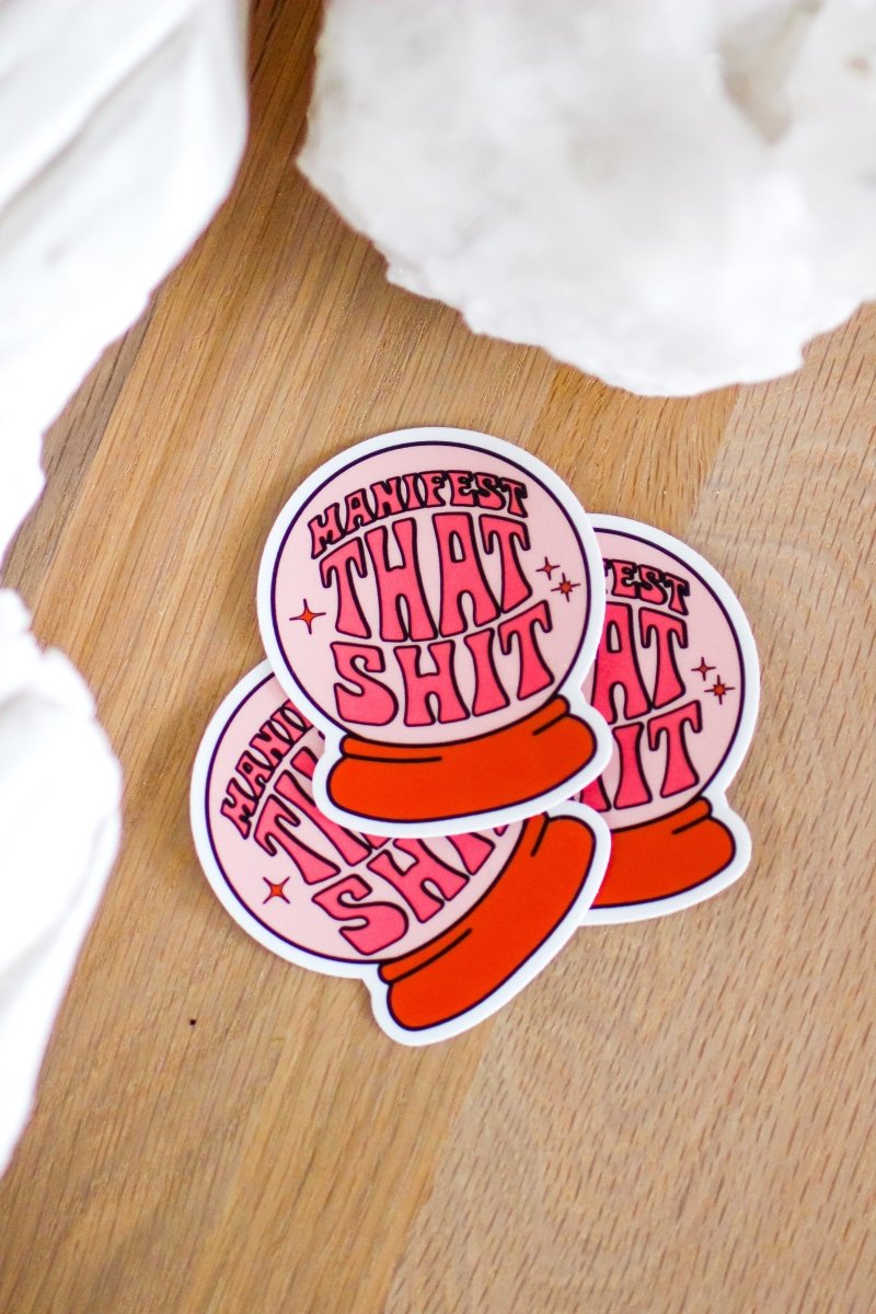 Manifest That Shit Sticker - Girl Tribe Co.
